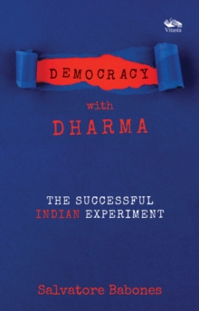 Democracy with Dharma : The Successful Indian Experiment: Salvatore ...