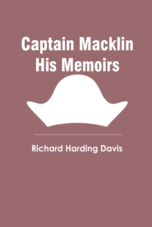 Captain Macklin His Memoirs: Richard Harding Davis: 9789354786877: TGJones