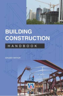 Building Construction Handbook: Sanjeev Mathur: 9789380090573: TGJones