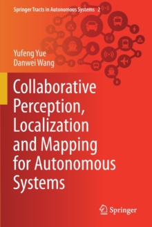 Collaborative Perception, Localization and Mapping for Autonomous Systems: Yufeng Yue ...