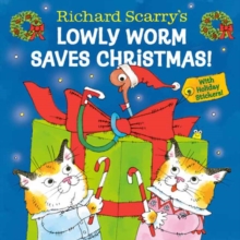 Richard Scarry's Lowly Worm Saves Christmas!: Richard Scarry ...