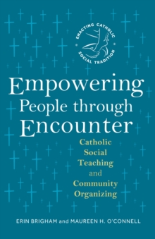Empowering People through Encounter : Catholic Social Teaching and ...