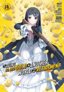 Saving 80,000 Gold in Another World for My Retirement 14 (Manga ...
