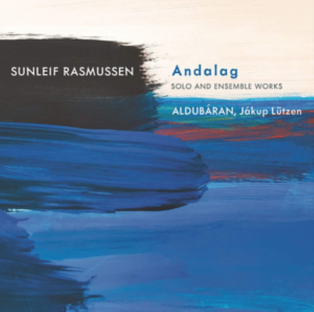 Sunleif Rasmussen: Andalag: Solo and Ensemble Works: 0636943613320: TGJones