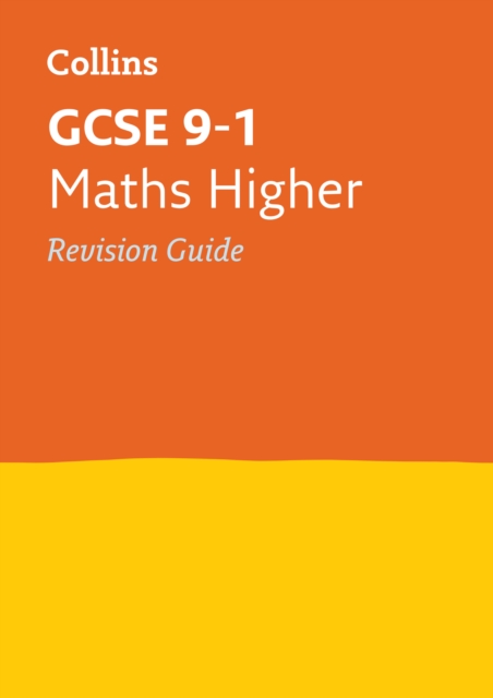 GCSE 9-1 Maths Higher Revision Guide : Ideal for the 2026 and 2027 ...
