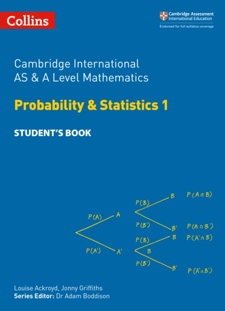 Cambridge International AS & A Level Mathematics Probability and Statistics 1 Student’s Book ...