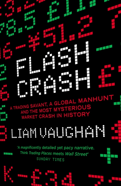 Flash Crash : A Trading Savant, a Global Manhunt and the Most ...