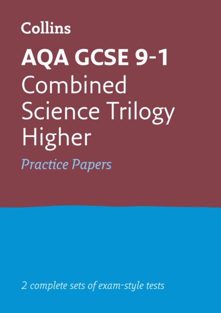 AQA GCSE 9-1 Combined Science Higher Practice Papers : Ideal for the 2026 and 2027 Exams ...