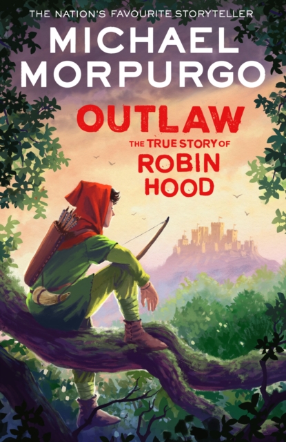 Outlaw : The True Story of Robin Hood: Michael Morpurgo: 9780008638696 ...