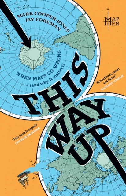 This Way Up : When Maps Go Wrong (and Why it Matters): Map Men ...