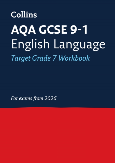 AQA GCSE 9-1 English Language Exam Practice Workbook (Grade 7) : Ideal for the 2026 and 2027 ...
