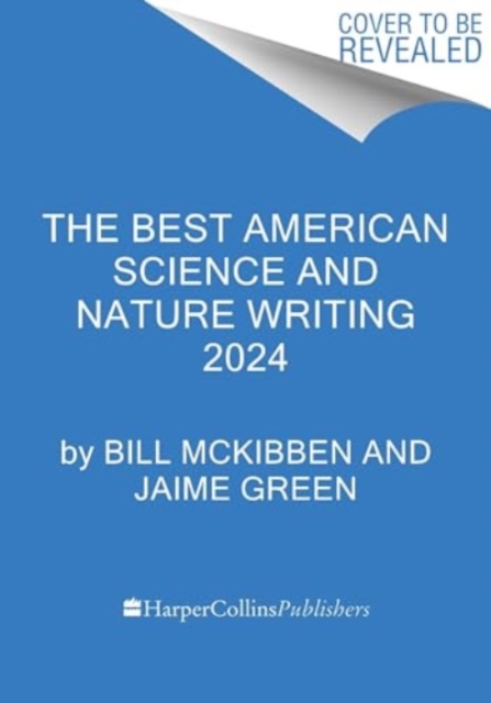 The Best American Science and Nature Writing 2024: Bill McKibben ...