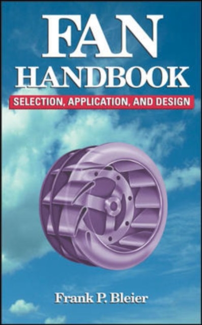 Fan Handbook: Selection, Application, and Design: Frank Bleier ...