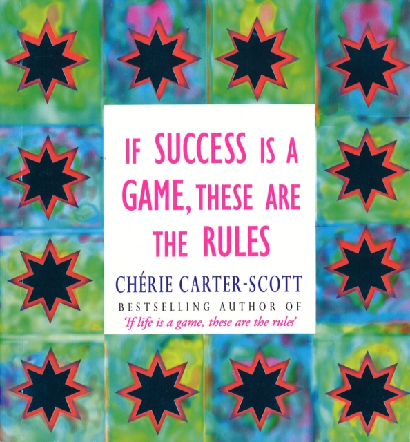 If Success Is A Game, These Are The Rules: Cherie Carter-Scott ...