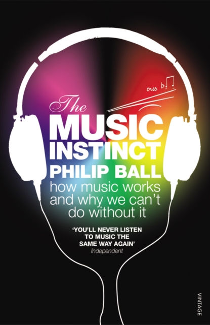 The Music Instinct : How Music Works and Why We Can't Do Without It ...