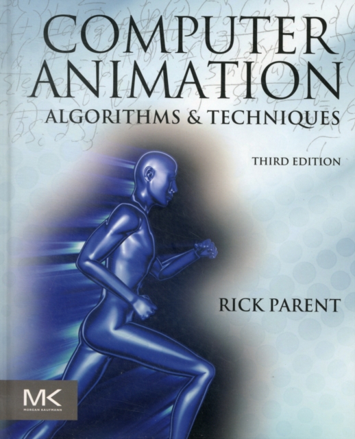 Computer Animation : Algorithms and Techniques: Rick (Professor Emeritus, Department of Computer ...