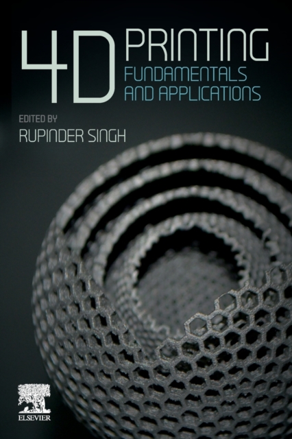 4D Printing : Fundamentals and Applications: : 9780128237250: TGJones