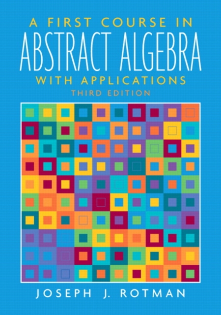First Course in Abstract Algebra, A: Joseph Rotman: 9780131862678: TGJones
