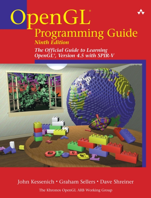 OpenGL Programming Guide : The Official Guide to Learning OpenGL, Version 4.5 with SPIR-V: John ...