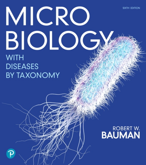 Microbiology with Diseases by Taxonomy: Robert Bauman: 9780134832302 ...