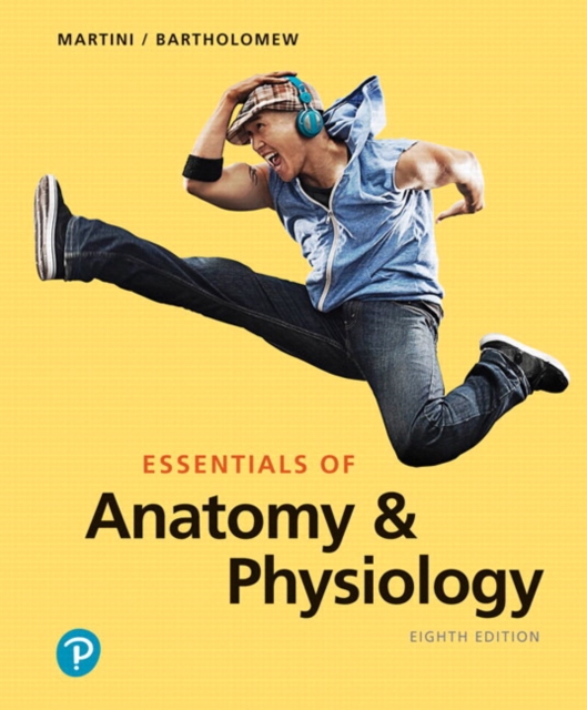 Essentials of Anatomy & Physiology: Frederic H. Martini: 9780135203804: TGJones