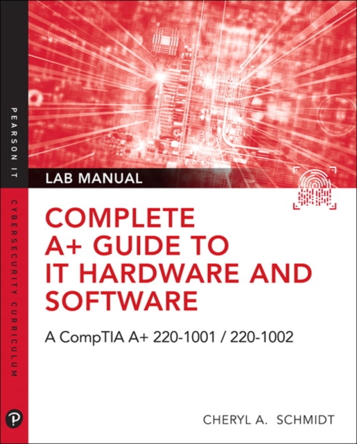 Complete A+ Guide to IT Hardware and Software Lab Manual : A CompTIA A+ ...