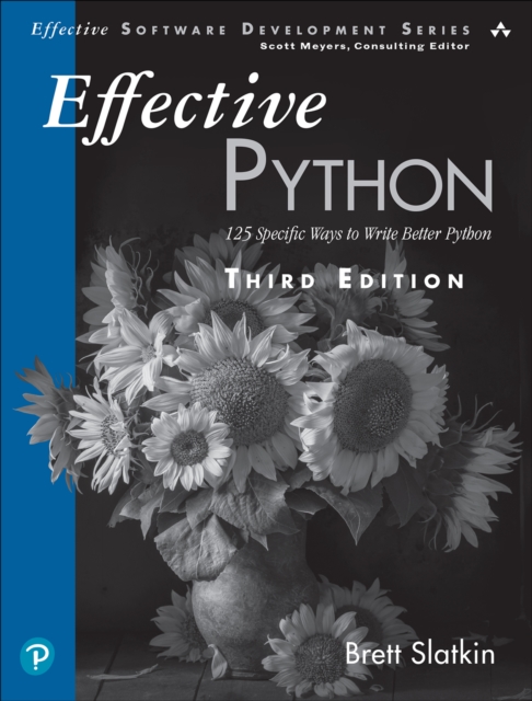 Effective Python : 125 Specific Ways to Write Better Python: Brett Slatkin: 9780138172183: TGJones