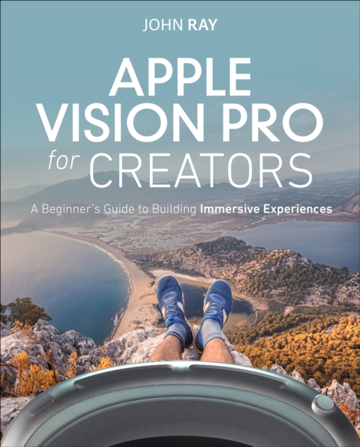 Apple Vision Pro for Creators : A Beginner's Guide to Building ...