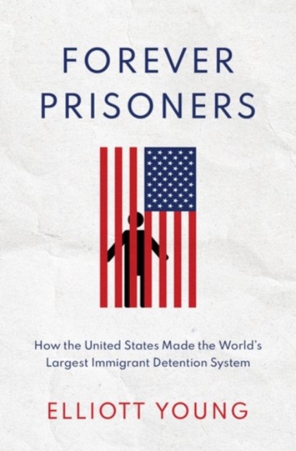 Forever Prisoners : How the United States Made the World's Largest ...