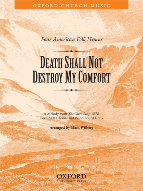 Death shall not destroy my comfort : No. 2 of Four American Folk Hymns ...