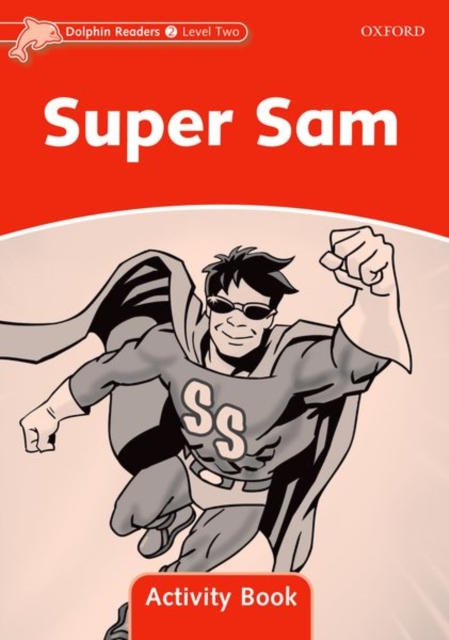 Dolphin Readers: Level 2: Super Sam Activity Book: Craig Wright ...