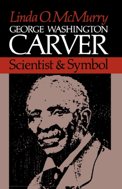 George Washington Carver : Scientist and Symbol: Linda O. (, North ...