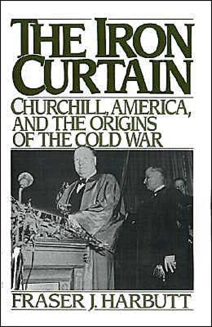 The Iron Curtain : Churchill, America, and the Origins of the Cold War ...