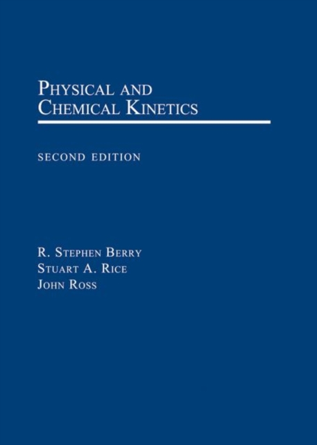 Physical and Chemical Kinetics: R. Stephen Berry: 9780195147506: TGJones