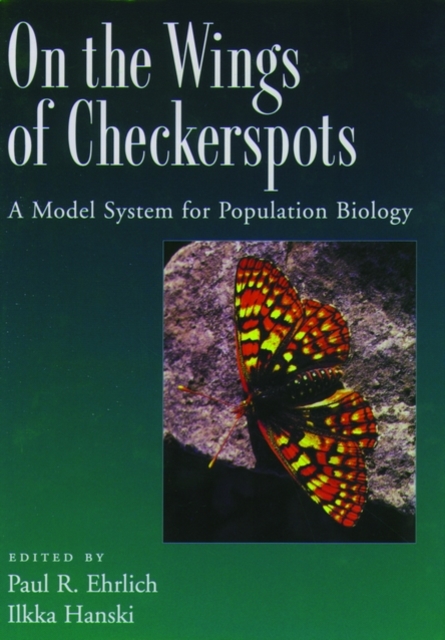 On the Wings of Checkerspots : A Model System for Population Biology ...