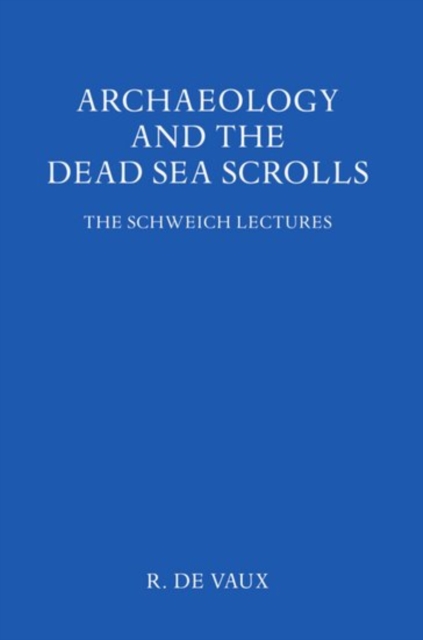 Archaeology and the Dead Sea Scrolls: R de Vaux: 9780197259313: TGJones