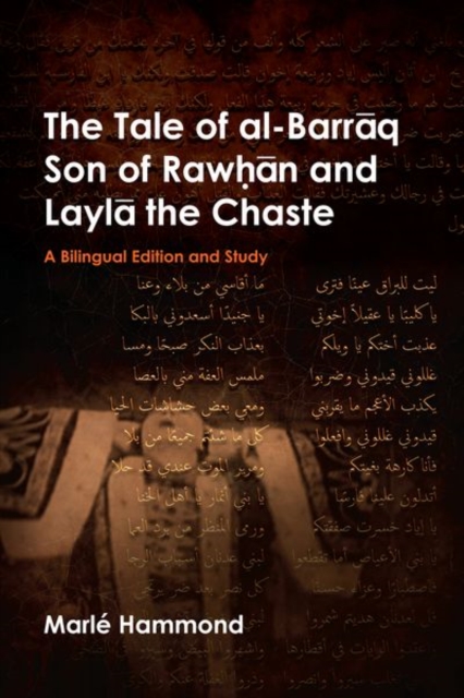 The Tale of al-Barraq Son of Rawhan and Layla the Chaste : A bilingual ...