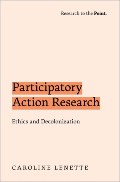 Participatory Action Research : Ethics and Decolonization: Caroline ...
