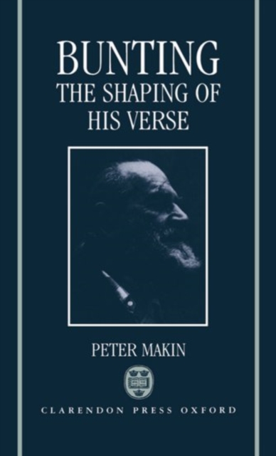 Bunting: The Shaping of His Verse: Peter (Professor, English Department ...