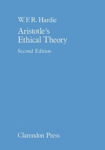 Aristotle's Ethical Theory: W.F.R. (President of Corpus Christi College ...