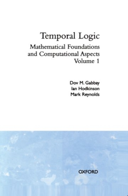 Temporal Logic: Volume 1: Dov M. Gabbay: 9780198537694: TGJones
