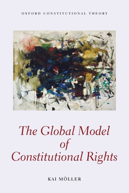 The Global Model of Constitutional Rights: Kai (Lecturer in Law ...