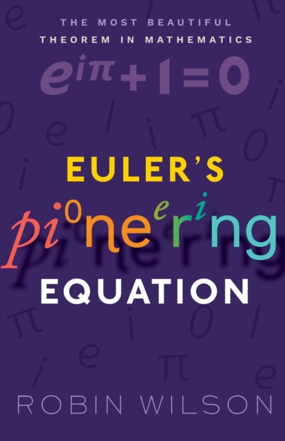 Euler's Pioneering Equation : The most beautiful theorem in mathematics ...