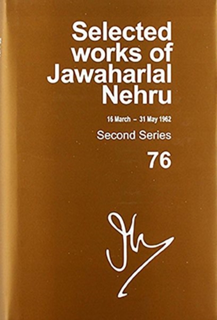 Selected Works of Jawaharlal Nehru : Second Series, Vol 76 (16 March ...