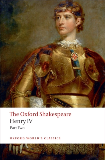 Henry IV, Part 2: The Oxford Shakespeare: William Shakespeare ...