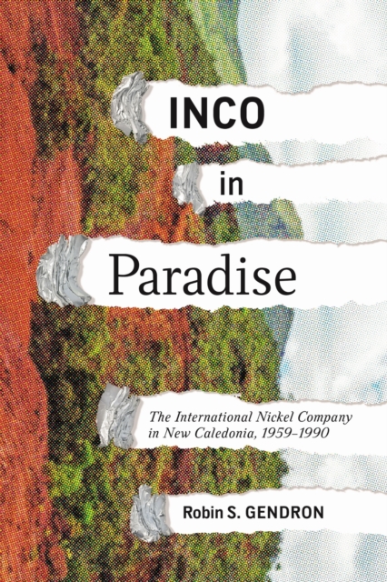 INCO in Paradise : The International Nickel Company in New Caledonia ...
