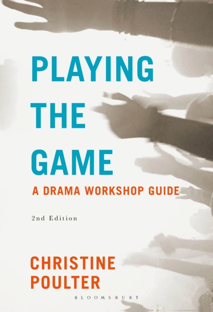 Playing the Game : A Drama Workshop Guide: Christine (School of Drama ...