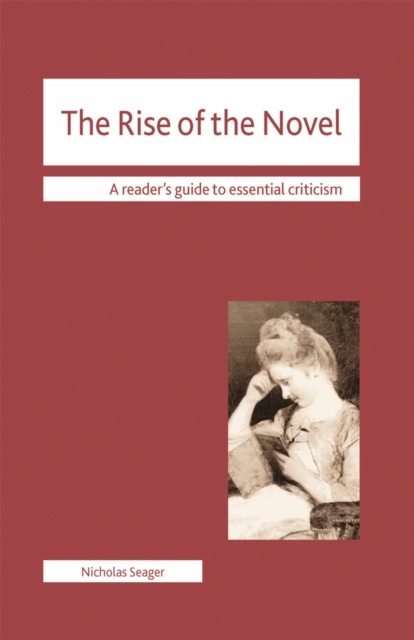 The Rise of the Novel: Nicholas (Department of English, Keele) Seager ...
