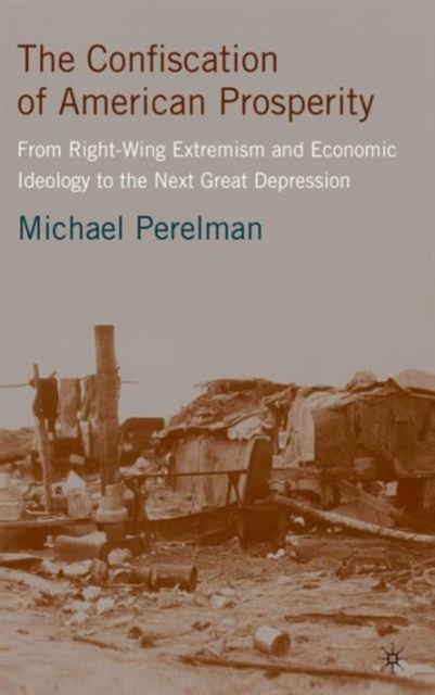 The Confiscation of American Prosperity : From Right-Wing Extremism and ...