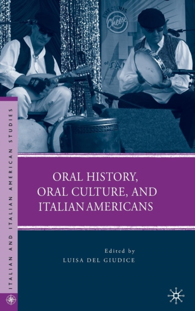 Oral History, Oral Culture, and Italian Americans: : 9780230619470: TGJones